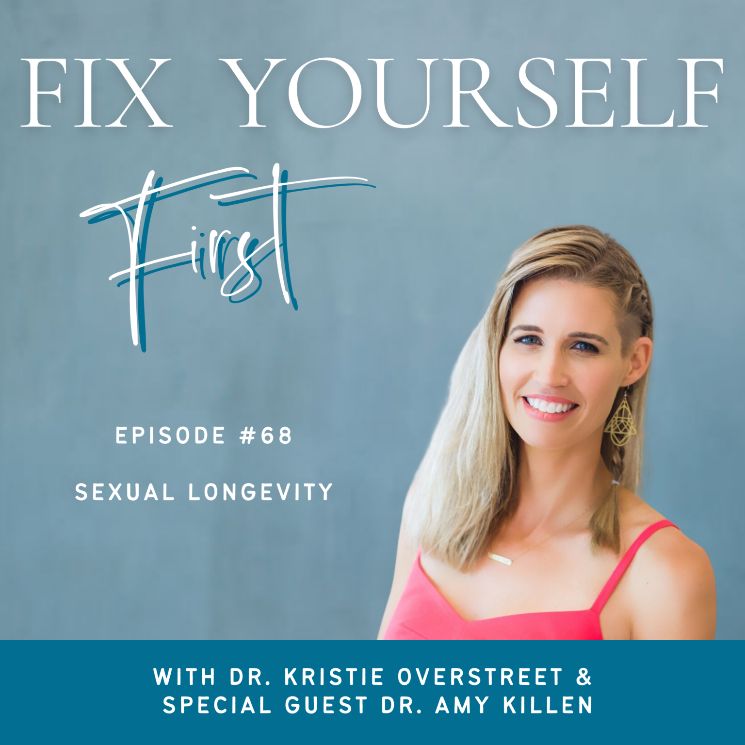 #68 Sexual Longevity with Dr. Amy Killen – Dr. Kristie Overstreet ...